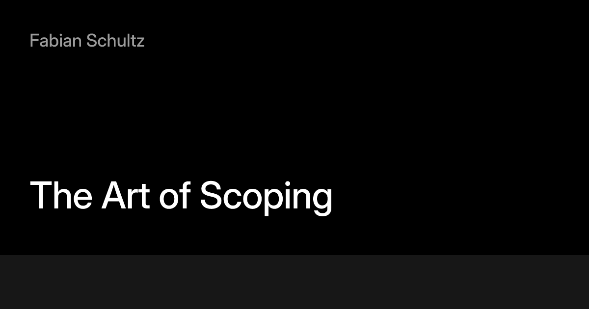 The Art of Scoping